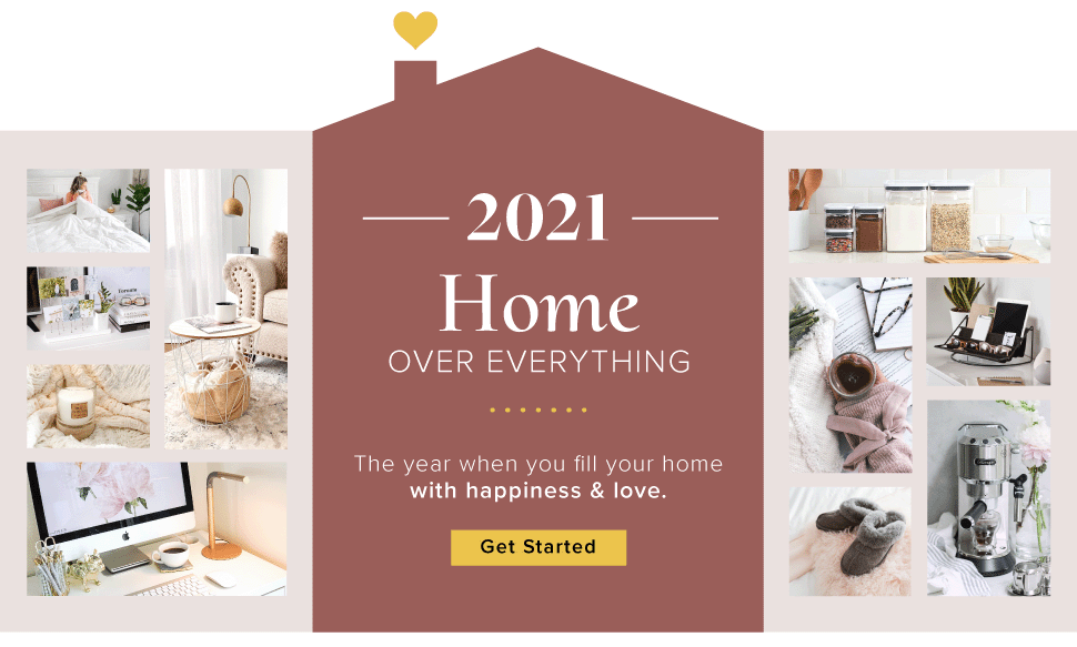 HOME Over Everything | 2021: The year when you fill your home with ...